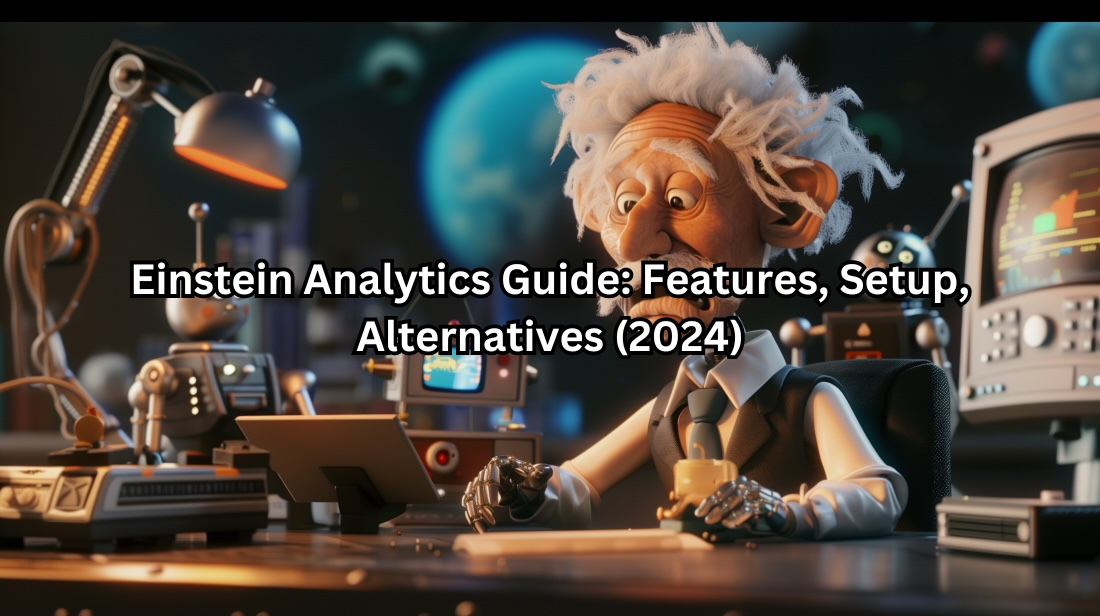 Einstein Analytics Guide: Features, Setup, Alternatives (2024)